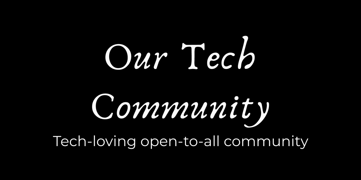 Our Tech Community